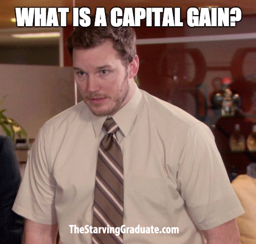What is a Capital Gain? - The Starving Graduate